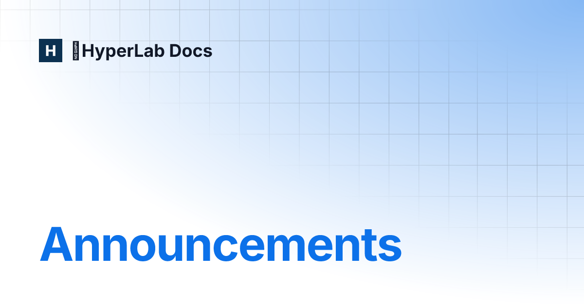 Announcements | HyperLab Docs
