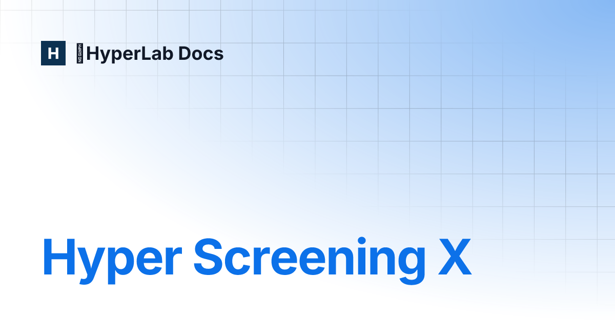 Hyper Screening X | HyperLab Docs