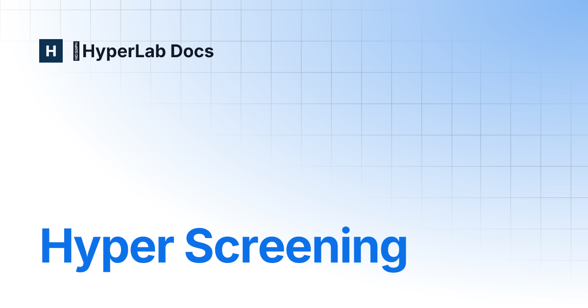 Hyper Screening | HyperLab Docs