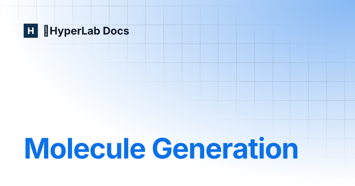 Molecule Generation | HyperLab Docs